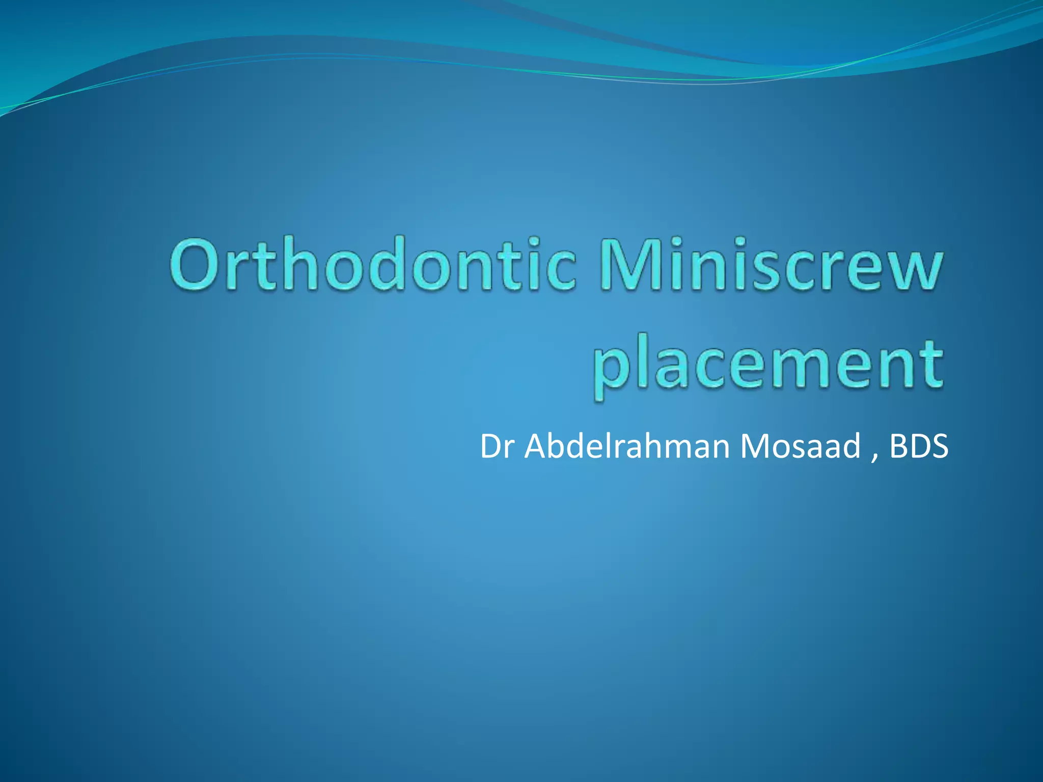 Orthodontic miniscrew ( TAD ) placement | PPTX