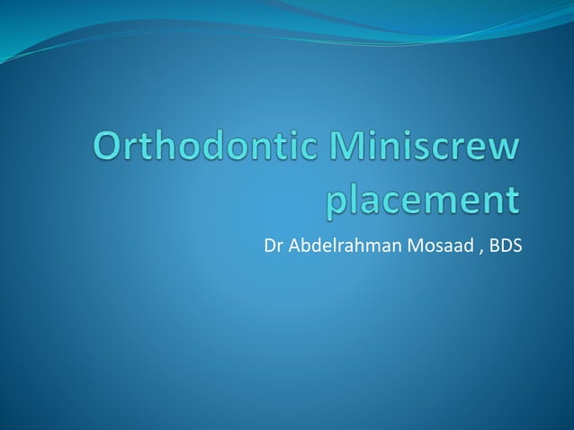 Orthodontic miniscrew ( TAD ) placement | PPTX