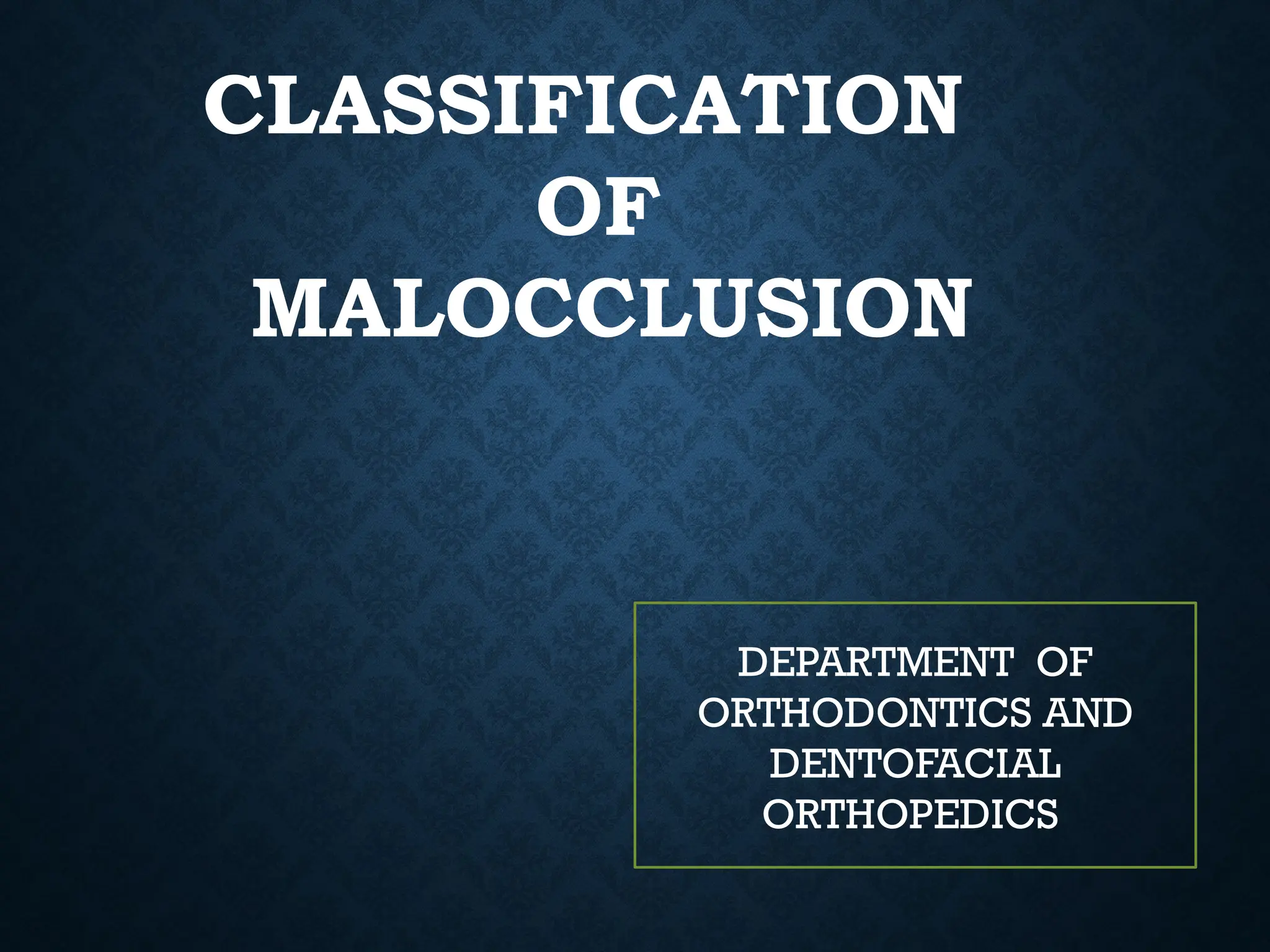 ORTHODONTICS-section-2-classification-of-malocclusion-lecture (1).pptx