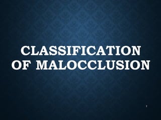 ORTHODONTICS-section-2-classification-of-malocclusion-lecture (1).pptx
