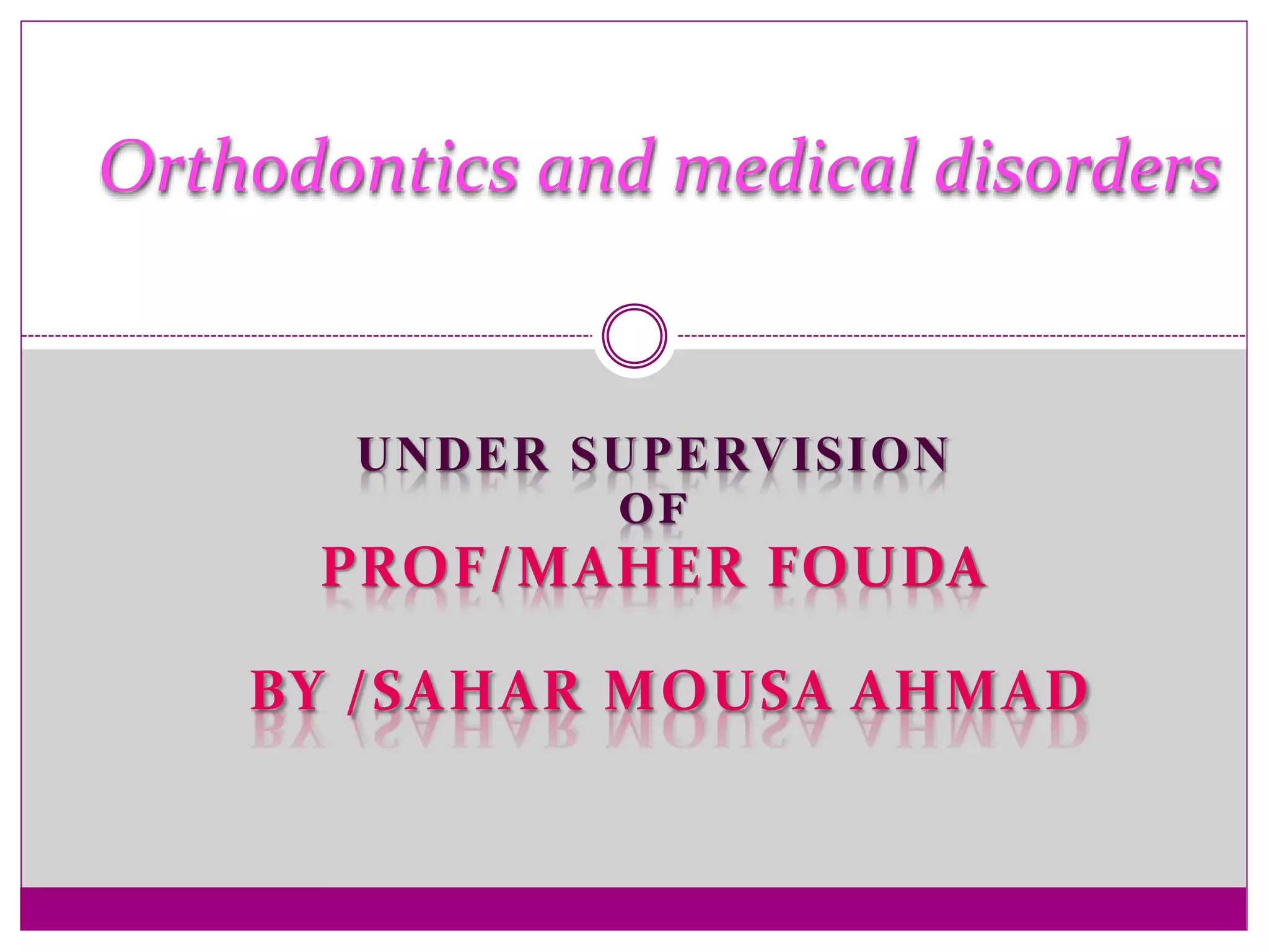 Orthodontics and medical disorders | PPTX