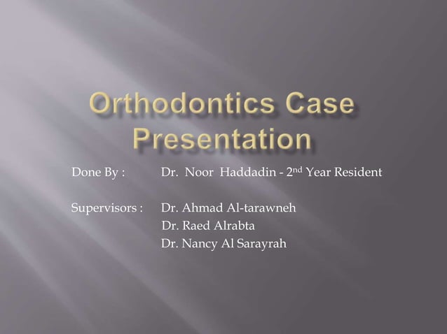 Orthodontics case presentation Dr-noor haddadin | PPTX | Oral care | Personal Care