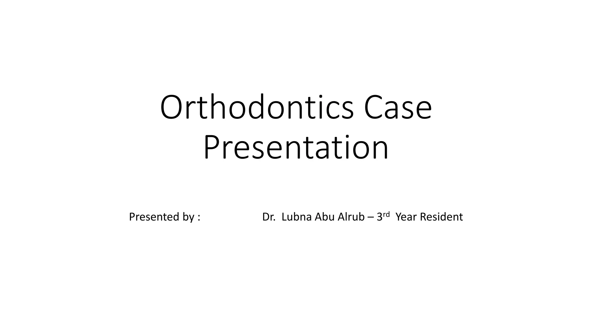 Orthodontics case presentation pp yehya | PPTX