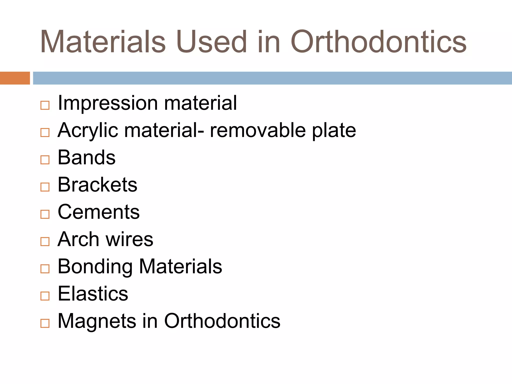 Orthodontics materials | PPTX