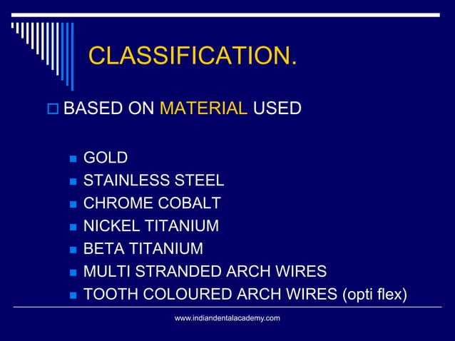 Orthodontic wires /certified fixed orthodontic courses by Indian dental academy | PPT
