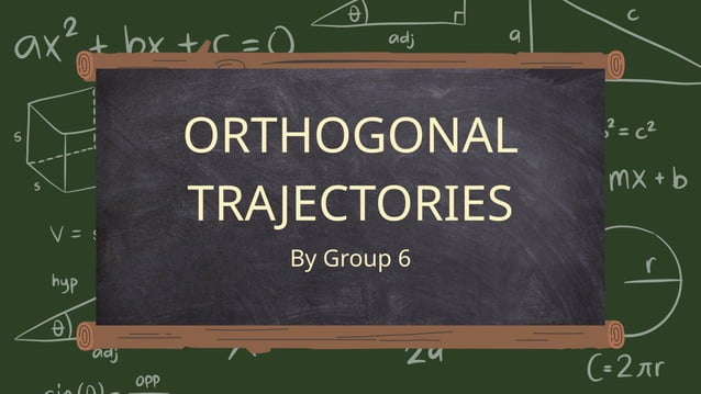 ORTHOGONAL-TRAJECTORY Differential equation | PPTX