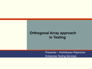 Orthogonal array approach a case study | PPT | Computing | Technology & Computing