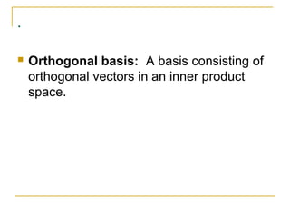 Orthogonal basis and gram schmidth process | PPT