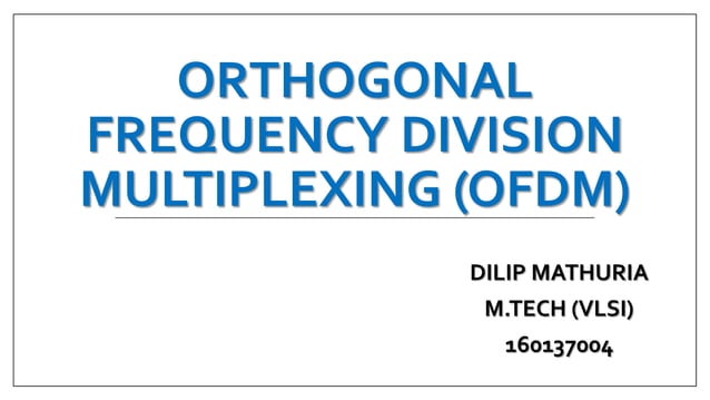 Orthogonal frequency division multiplexing (ofdm) | PPTX