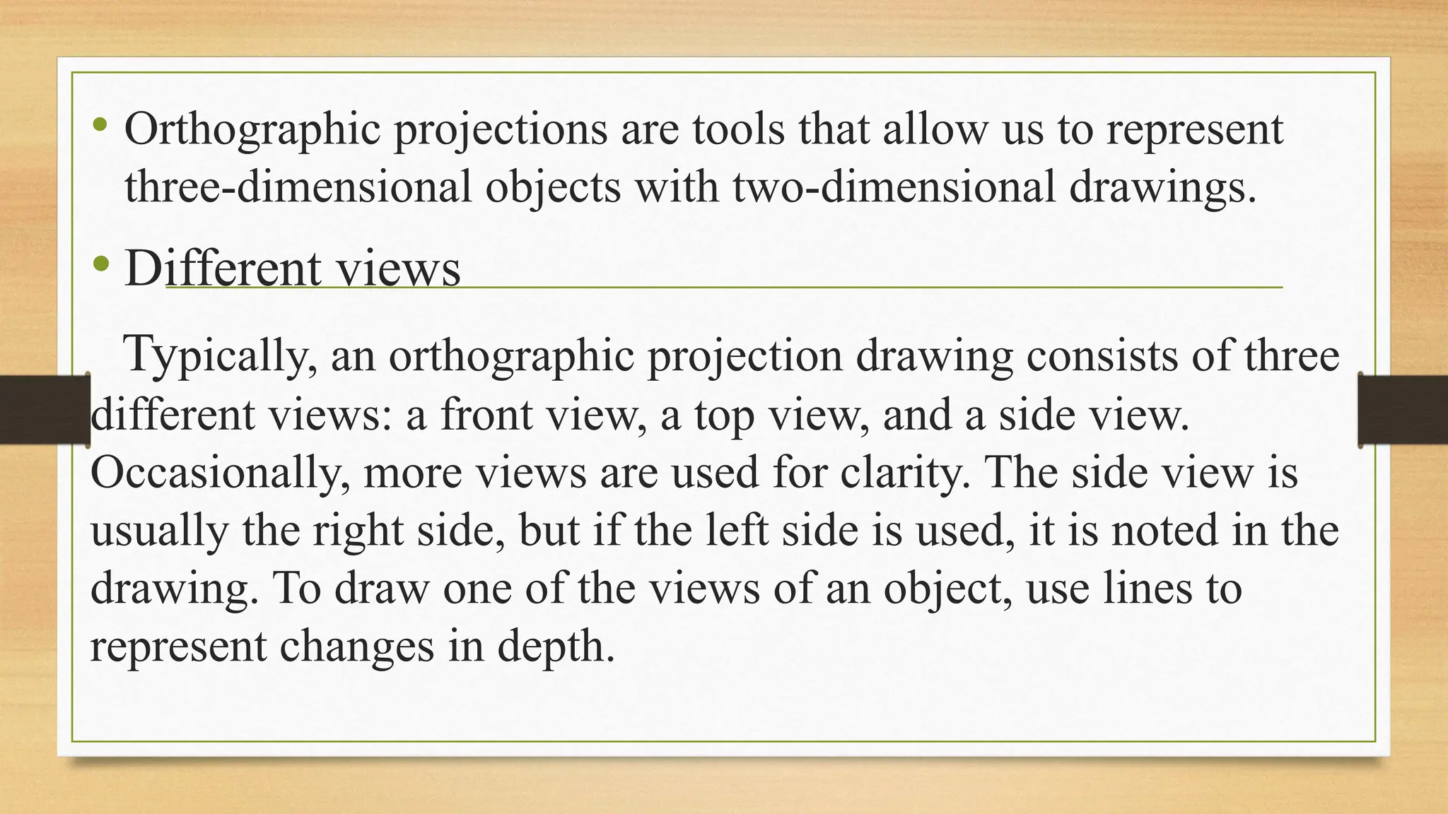 Orthographic drawing is a method of representing a three-dimensional ...