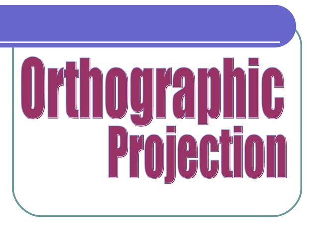 Orthographic projection | PPT