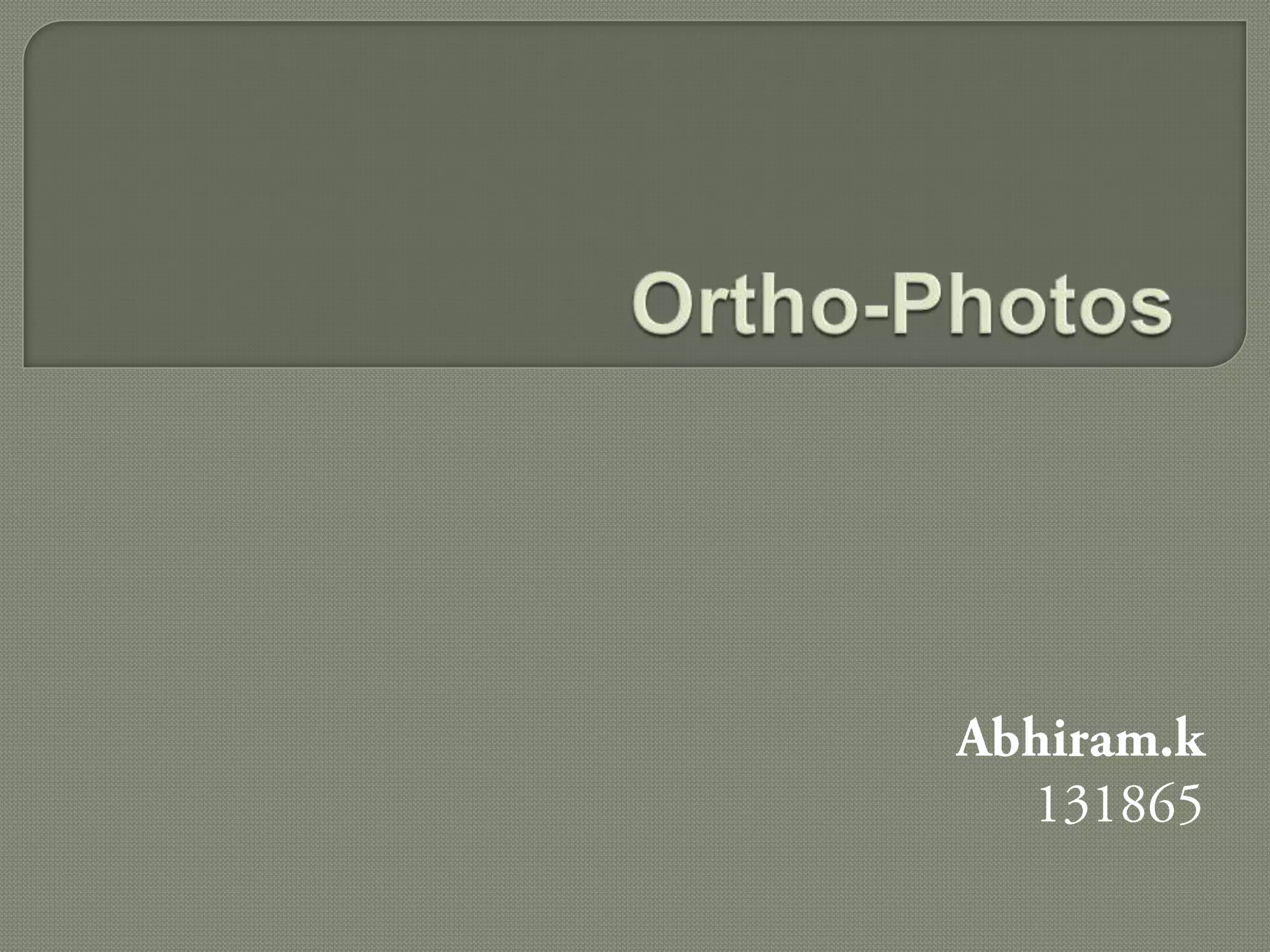 Orthomaps and photomap | PPTX