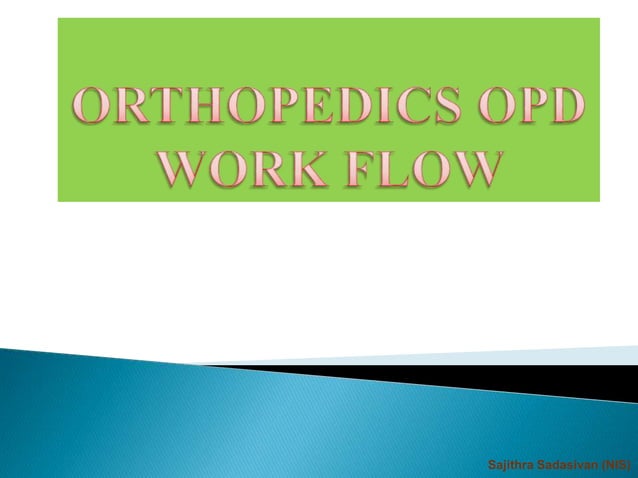 Orthopaedics opd workflow | PPTX