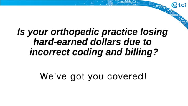 Confront Tough Orthopedic Billing & Coding Challenges Before it's Too ...