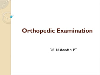 Orthopedic Examination. and orthopedic assessment | PPTX