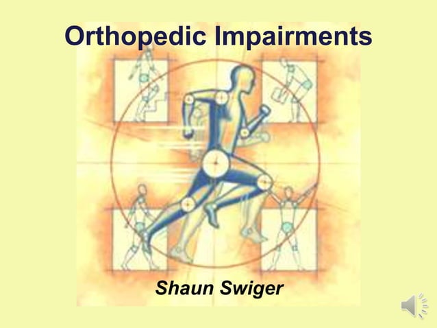 Orthopedic impairmentsfall11 | PPTX