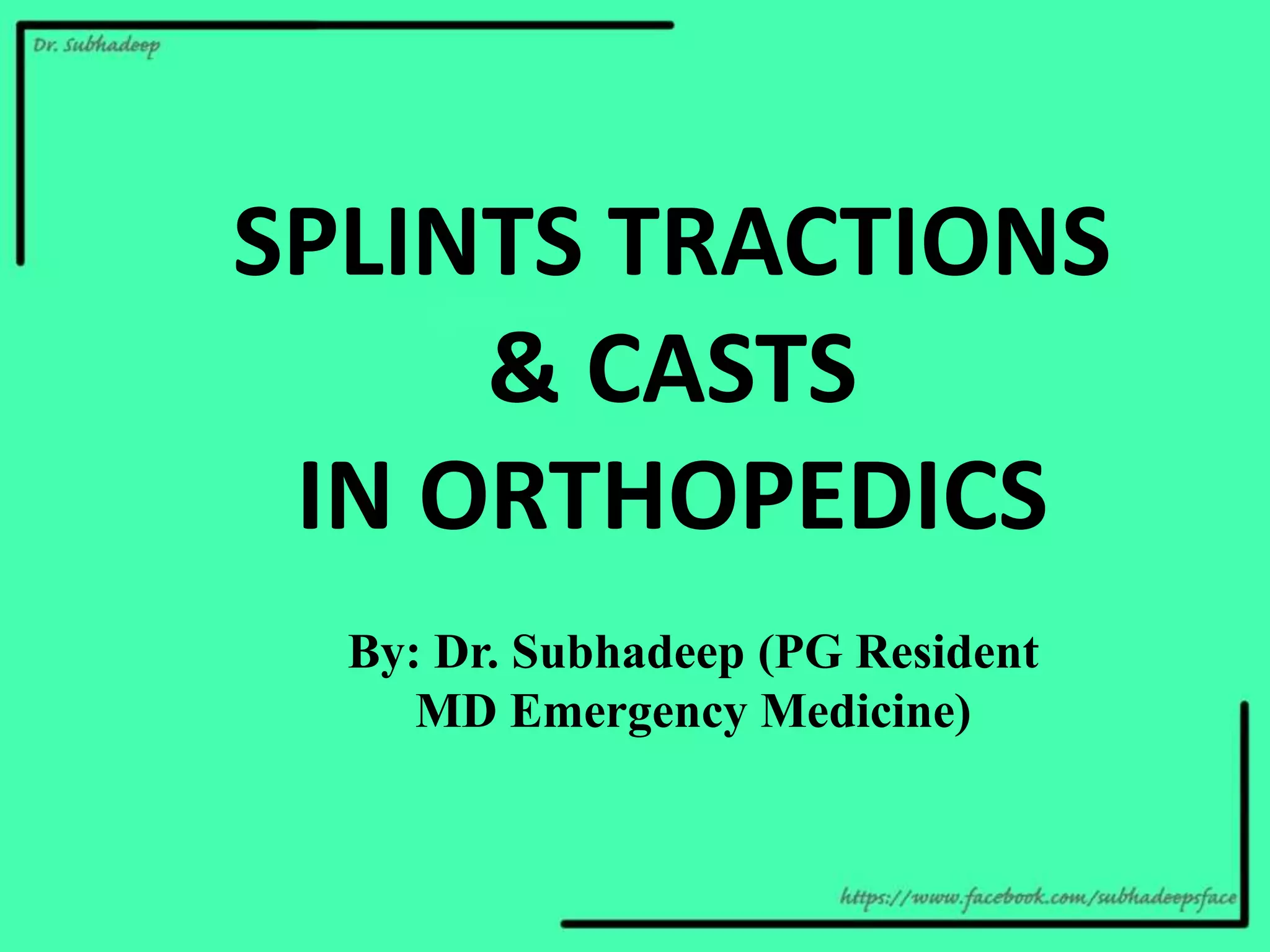Orthopedic Splints and Casts- Subhadeep PGModules.pptx