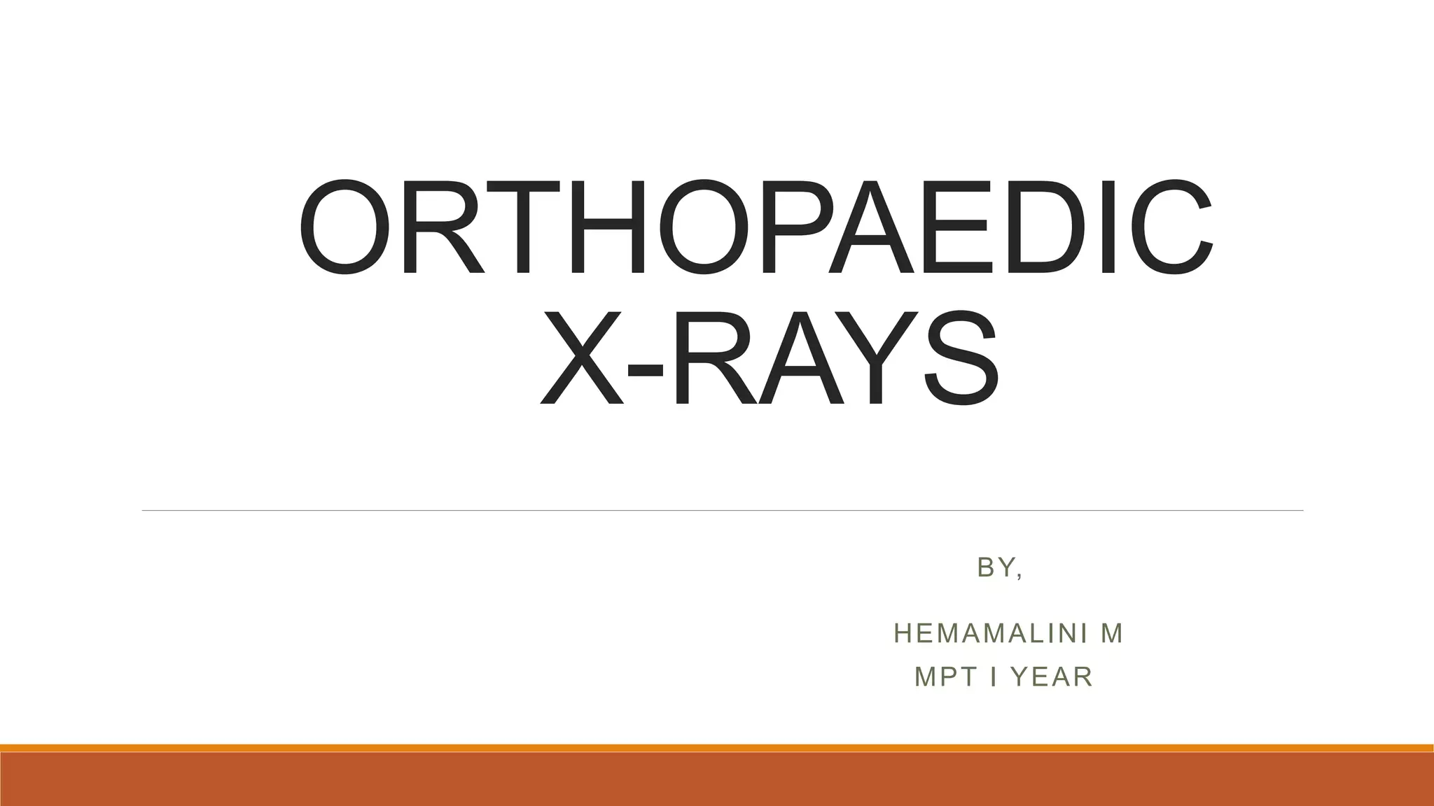 ORTHOPEDIC XRAYS.pptx