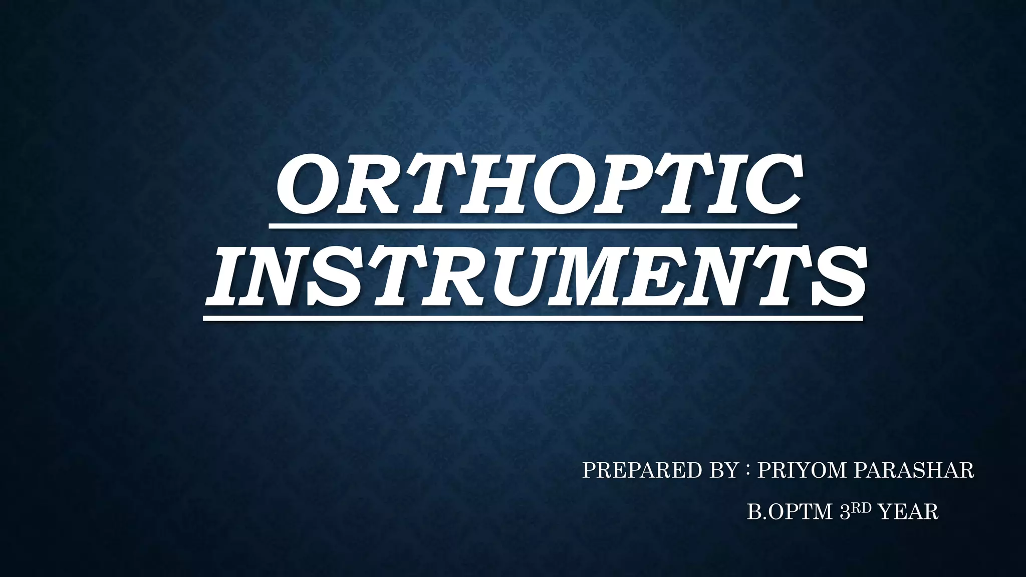 Orthoptic instruments | PPTX
