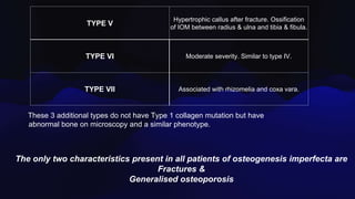 Osteogenesis Imperfecta Etiology Clinical features Classification ...