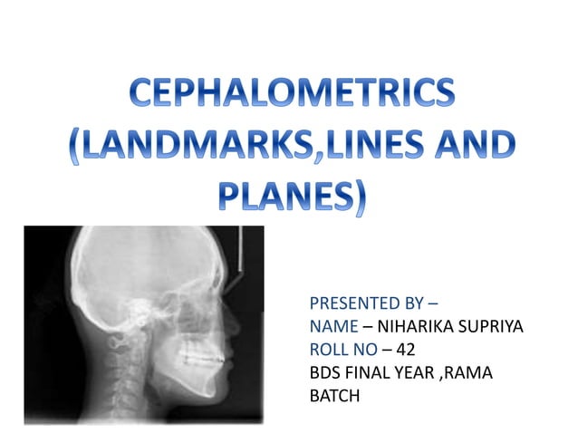 Cephalometrics ( landmarks,Lines and Planes ) | PPTX | Ear, Nose and ...