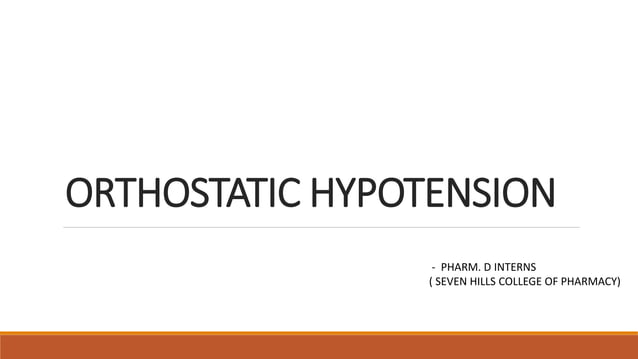ORTHOSTATIC HYPOTENSION dated 6-12-22.pptx