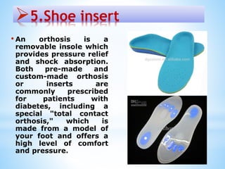 Orthotic management of diabetes mellitus foot | PPTX