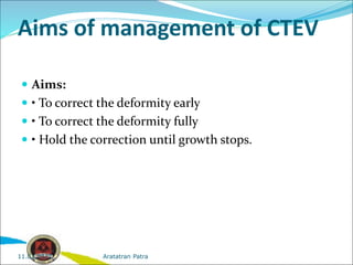 Orthotic Management of CTEV-A.Patra | PPSX