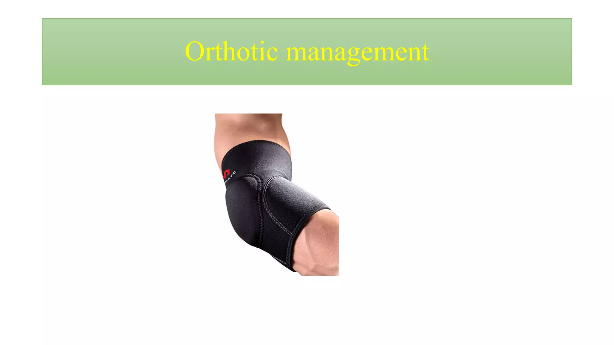 Orthotic management of Elbow joint, Wrist Joint.pptx