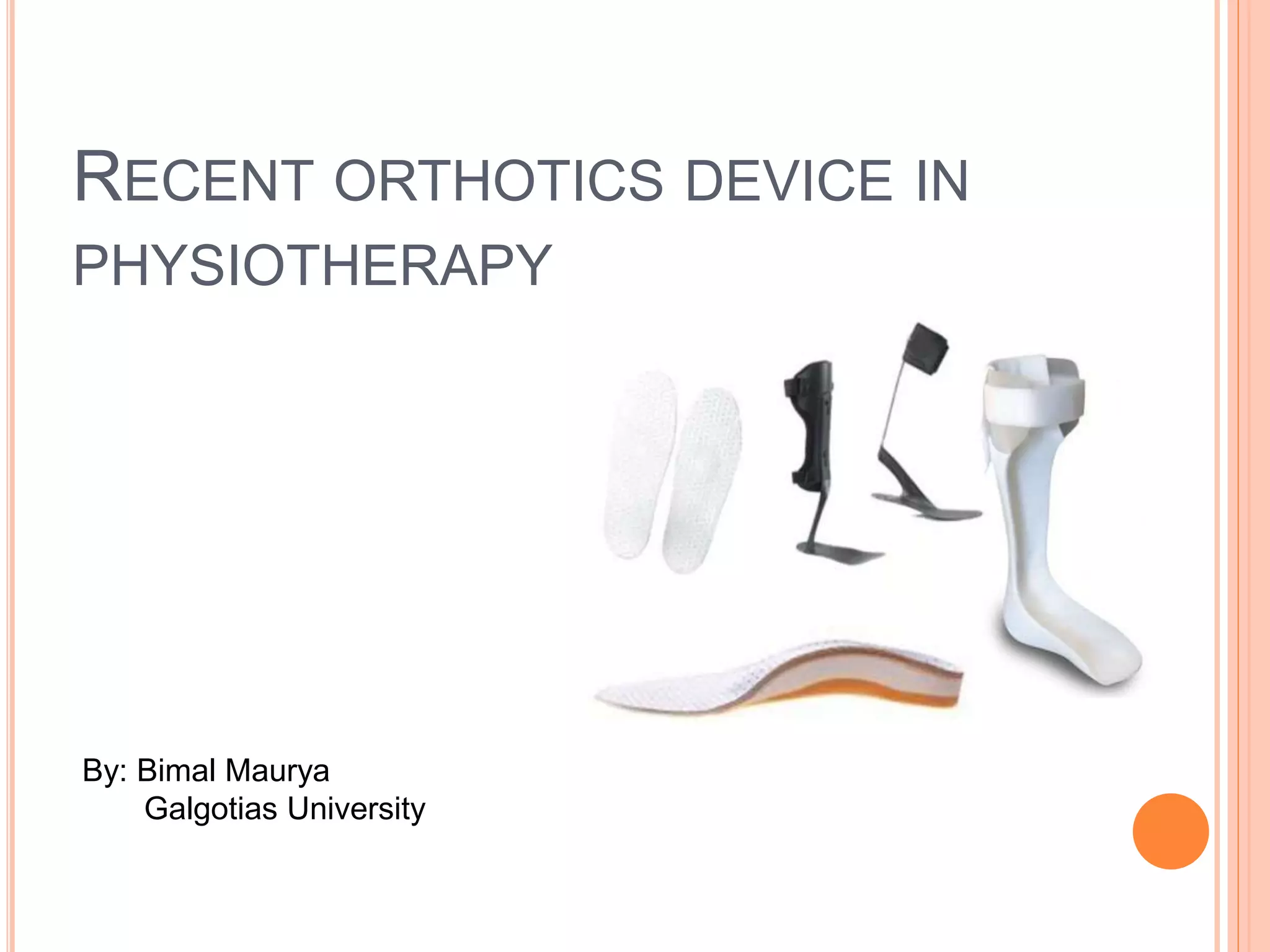 Orthotics devices | PPTX
