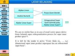 Ortogonalisasi super gram schmidt pada aljabar linear super (super ...