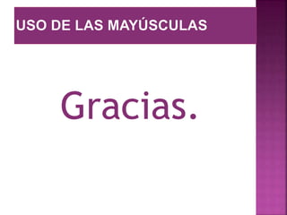 Ortografía- Uso de mayúsculas | PPTX
