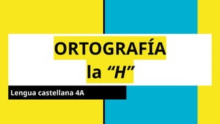 Teoría de las normas ortográficas de la H | PPTX
