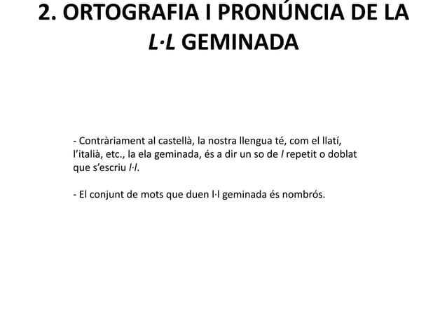 Ortografia i pronúncia de l, l·l, | PPT
