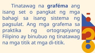 Ortograpiya ng Wikang Filipino mula sa KWF | PPTX