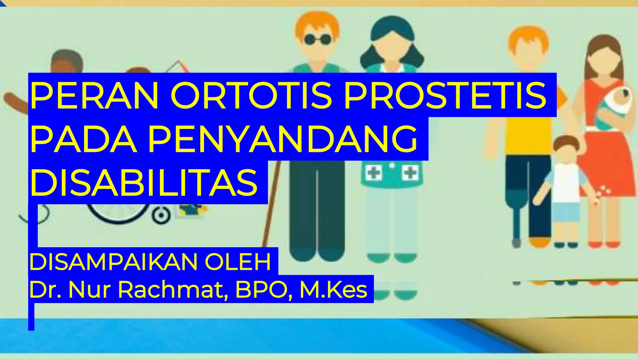 PERAN ORTOTIS PROSTETIS PADA PENYANDANG DISABILITAS | PPTX