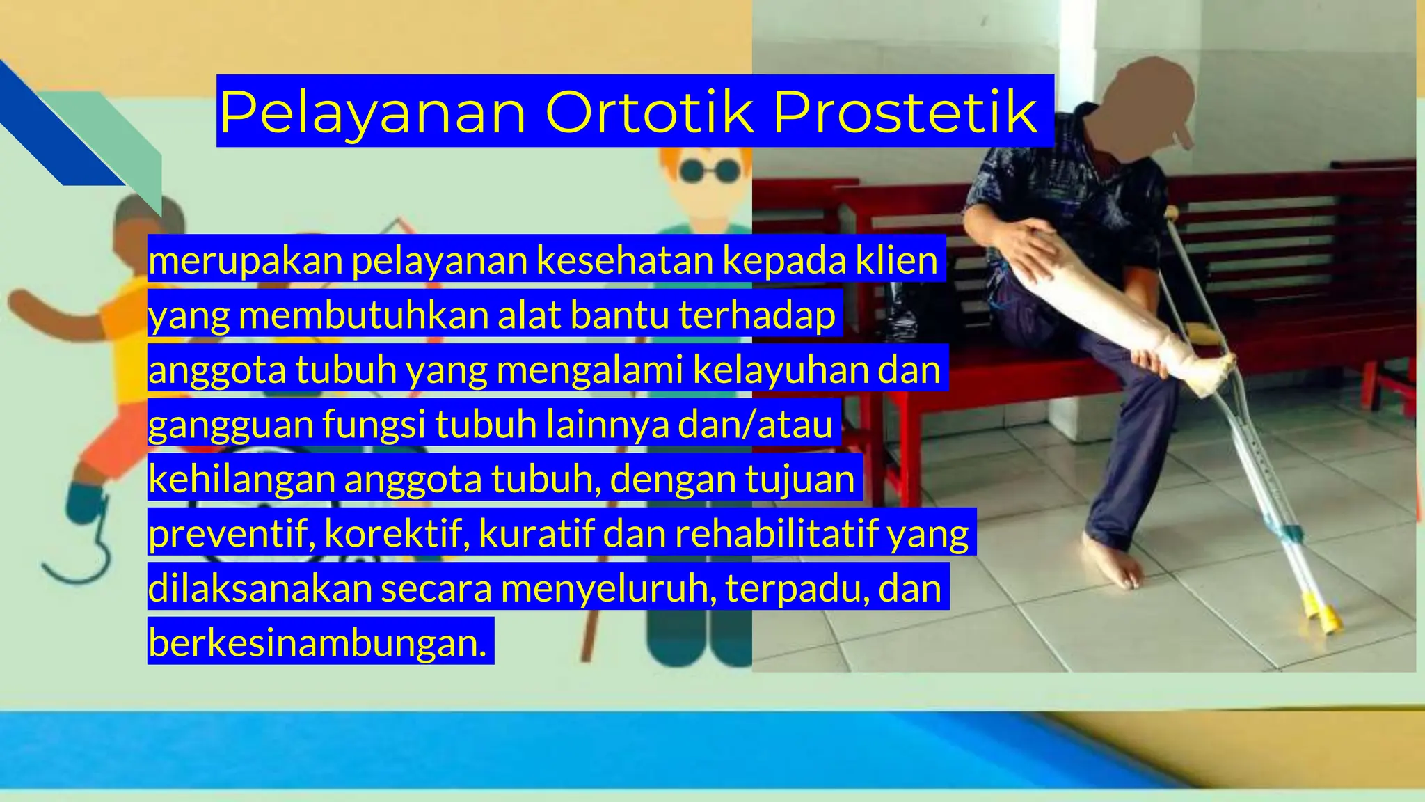PERAN ORTOTIS PROSTETIS PADA PENYANDANG DISABILITAS | PPTX