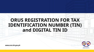 ORUS REGISTRATION (TIN, ID, NBR) tutorial on how to use ORUS | PPTX