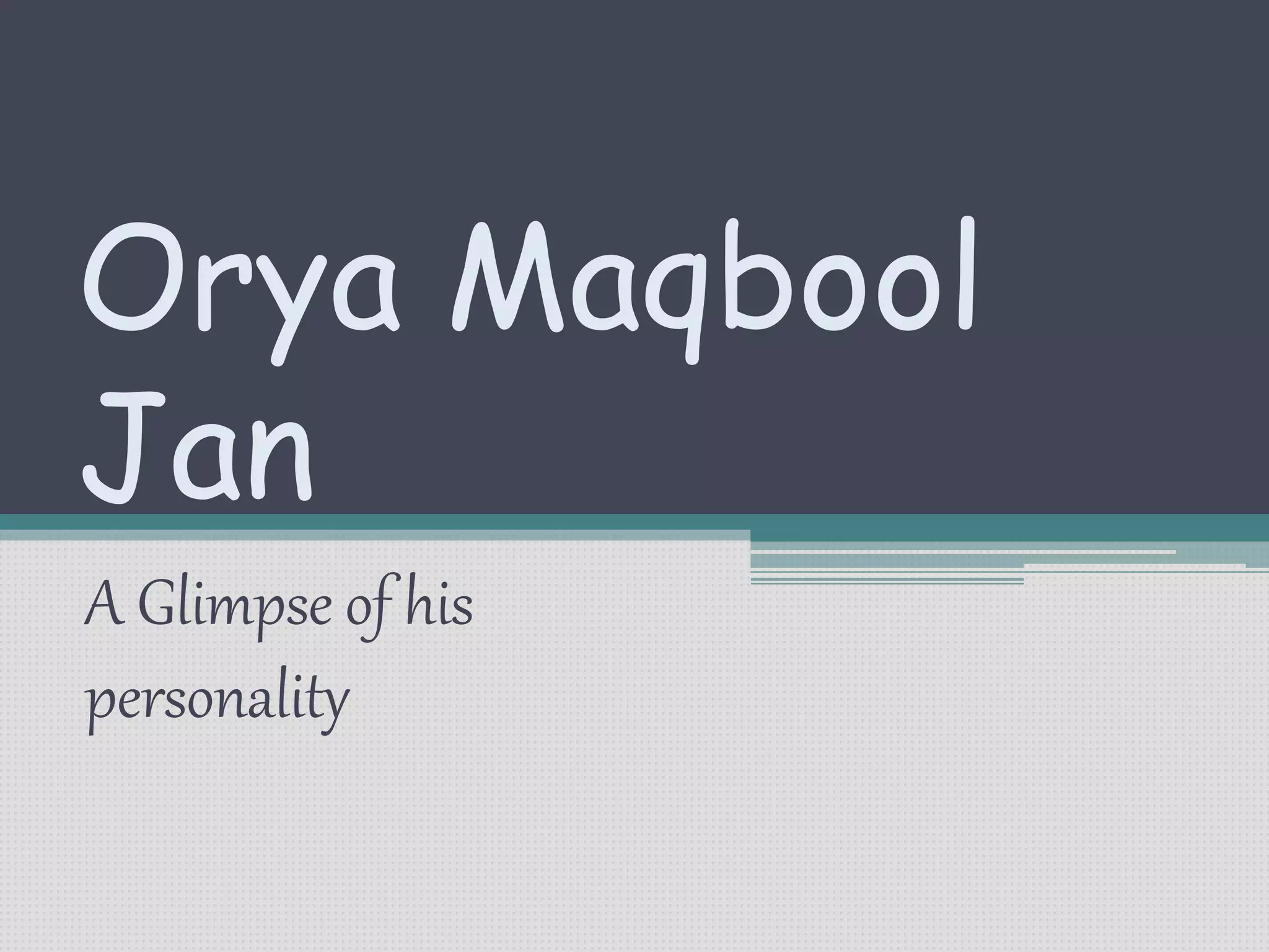 Orya Maqbool Jan | PPTX