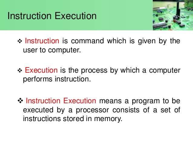 Instruction Execution Cycle Instruction Execution Cycle