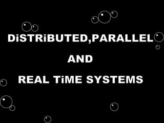 Parallel,Distributed and Real Time Systems | PPT