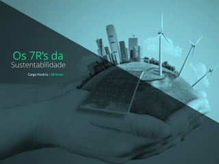 Os 7Rs- da- Sustentabilidade.pdf..... | PDF