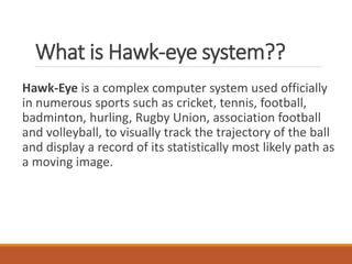 Hawk-Eye System | PPTX