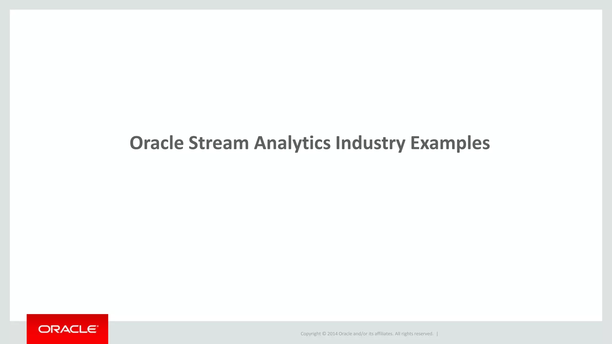 Oracle Stream Analytics - Industry Examples | PPT