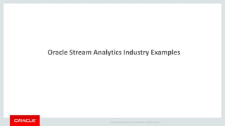 Oracle Stream Analytics - Industry Examples | PPT