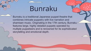 Traditional Japanese theatre: Noh, Kyogen, Kabuki, Bunraku. | PPTX