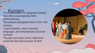 Traditional Japanese theatre: Noh, Kyogen, Kabuki, Bunraku. | PPTX ...