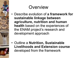 Nutrition, Sustainable Livelihoods, and Extension: Linking Agriculture ...