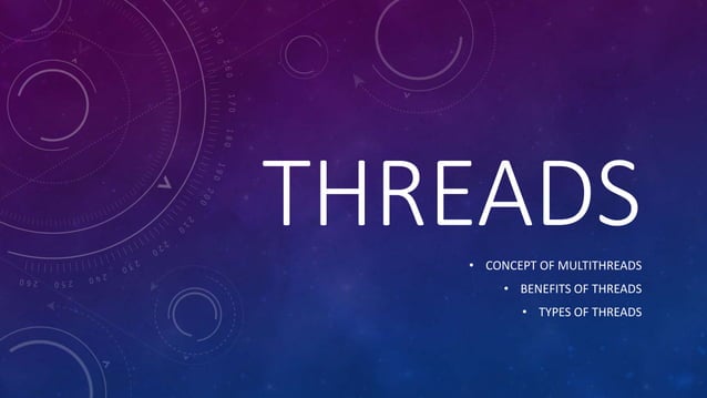 Operating system: threads(mulithreading,benefits of threads, types of thread) | PPTX