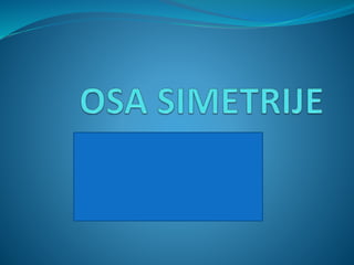 Osa simetrije | PPTX
